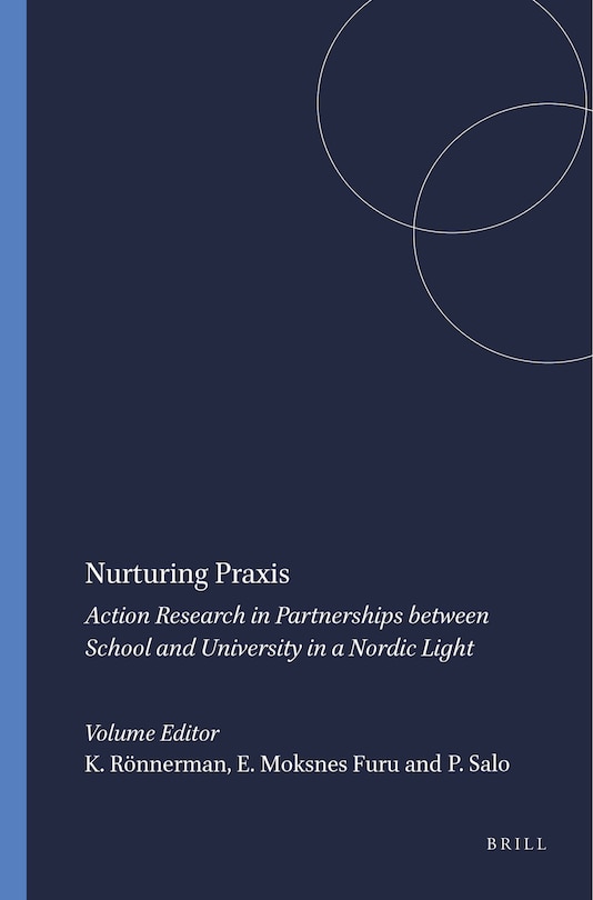 Nurturing Praxis: Action Research In Partnerships Between School And ...