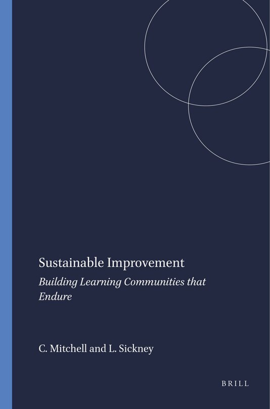 Sustainable Improvement: Building Learning Communities That Endure Book ...