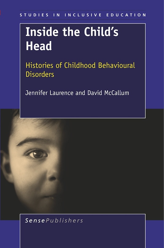 Inside The Child's Head: Histories Of Childhood Behavioural Disorders ...