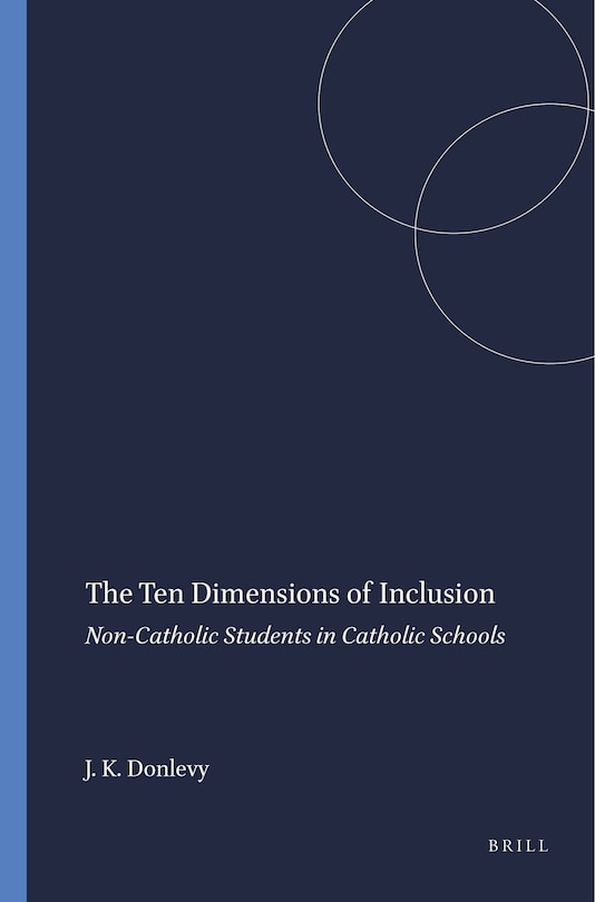 The Ten Dimensions Of Inclusion: Non-catholic Students In Catholic ...
