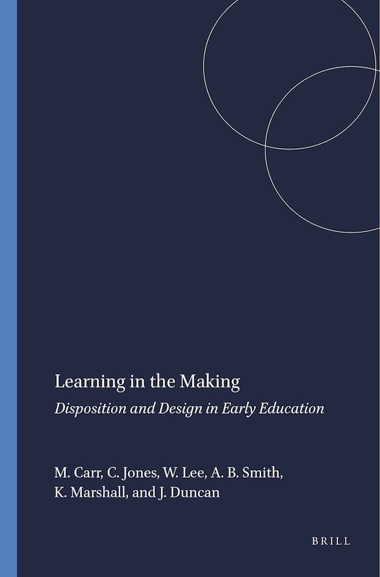 Learning In The Making: Disposition And Design In Early Education Book ...