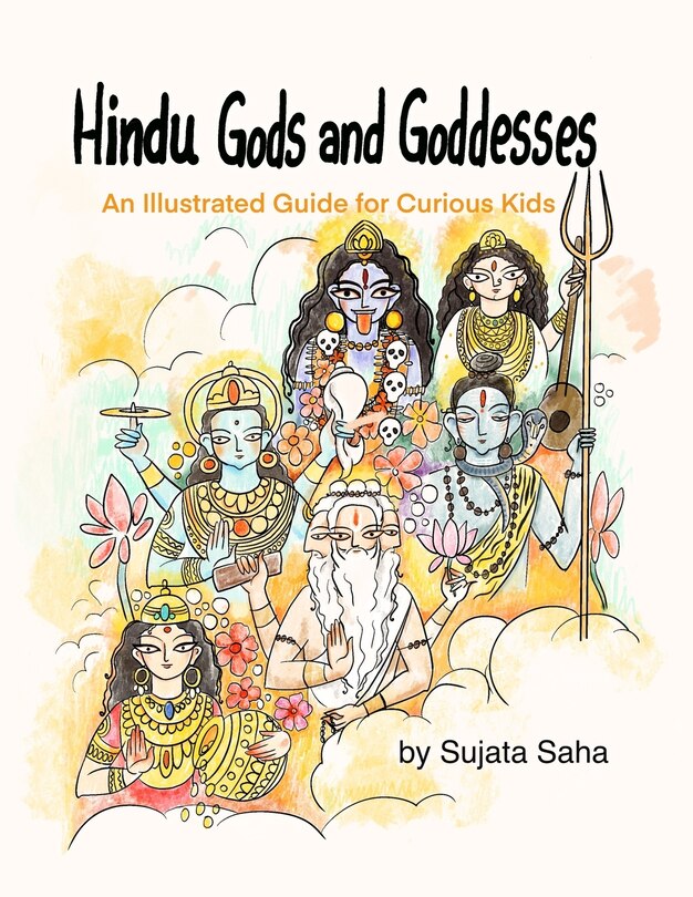 Hindu Gods And Goddesses: An Illustrated Guide For Curious Kids Book By ...