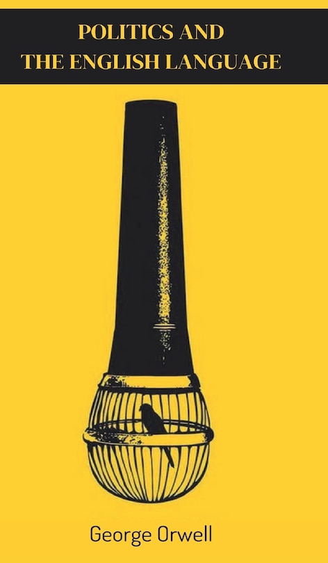 Politics And The English Language Book By George Orwell, ('tc') | Indigo