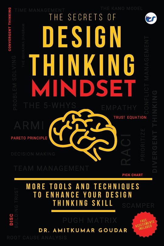 The Secrets of Design Thinking Mindset: More Tools And Techniques To Enhance Your Design ...