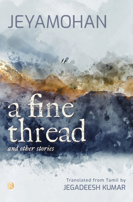 A Fine Thread And Other Stories: Short Stories Book By B Jeyamohan ...