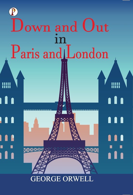 Down And Out In Paris And London Book By George Orwell, ('tc') | Indigo