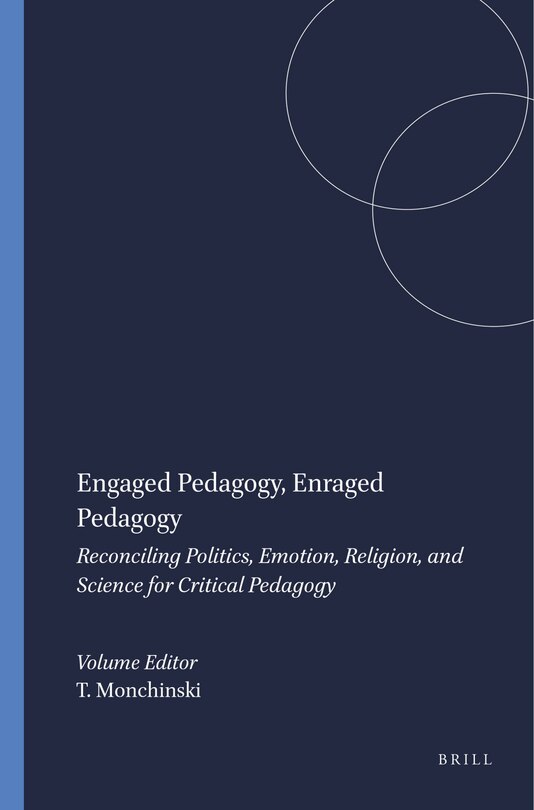 Engaged Pedagogy, Enraged Pedagogy: Reconciling Politics, Emotion ...
