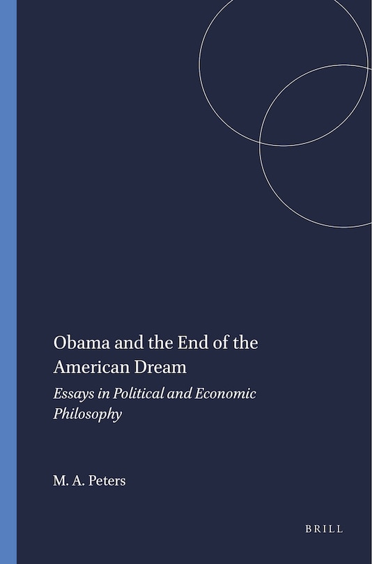 Obama And The End Of The American Dream: Essays In Political And ...