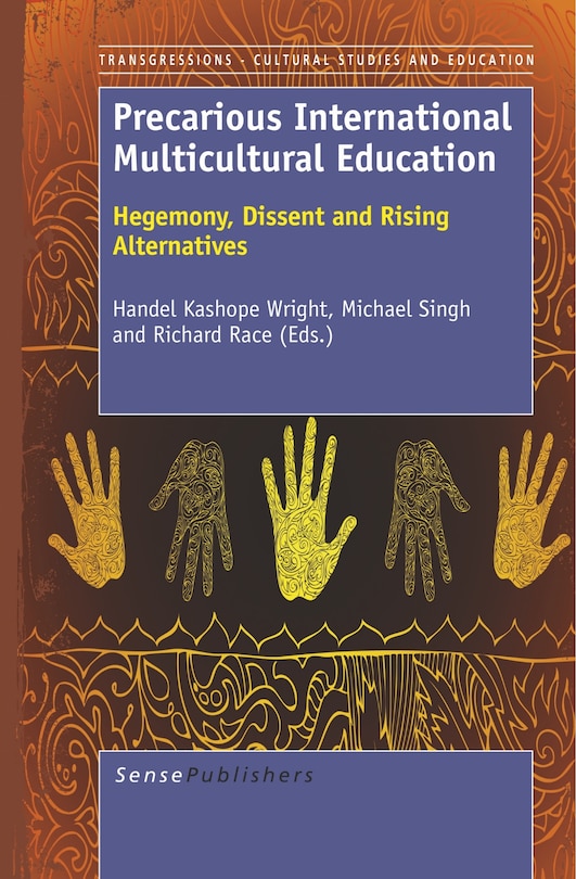 Precarious International Multicultural Education: Hegemony, Dissent And ...