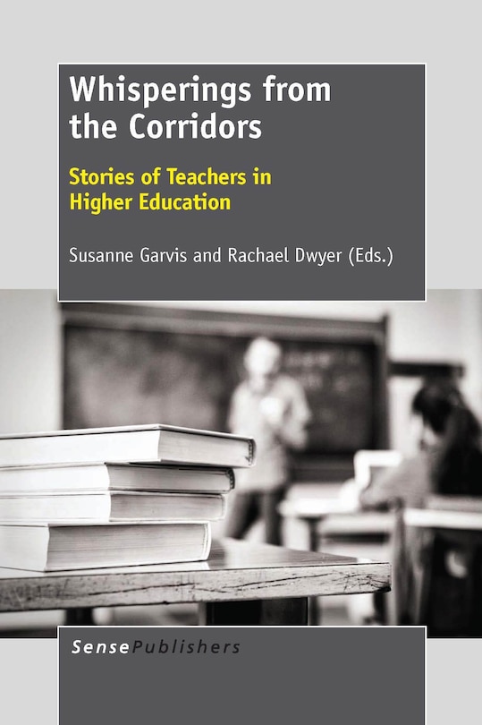 Whisperings From The Corridors: Stories Of Teachers In Higher Education ...