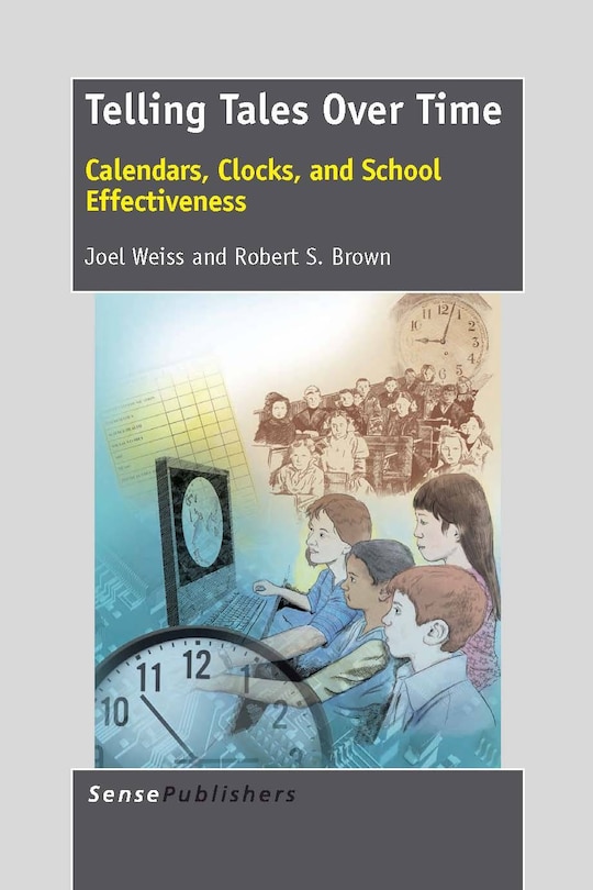 Telling Tales Over Time: Calendars, Clocks, And School Effectiveness ...