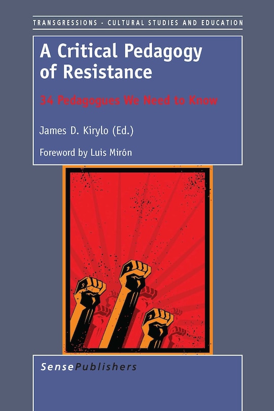 A Critical Pedagogy Of Resistance: 34 Pedagogues We Need To Know ('tp ...