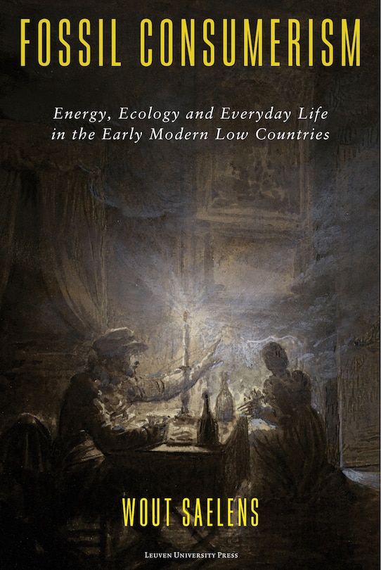 Fossil Consumerism: Energy, Ecology And Everyday Life In The Early ...