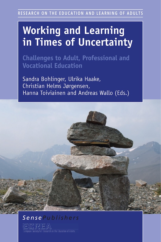 Working And Learning In Times Of Uncertainty: Challenges To Adult ...