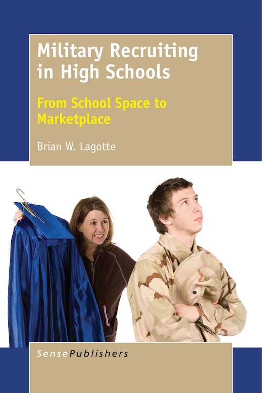Military Recruiting In High Schools: From School Space To Marketplace ...