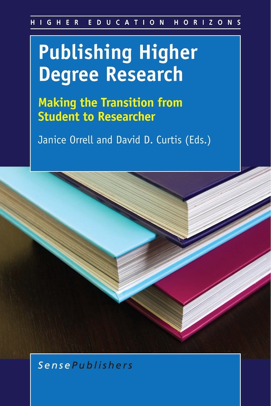 Publishing Higher Degree Research: Making The Transition From Student ...