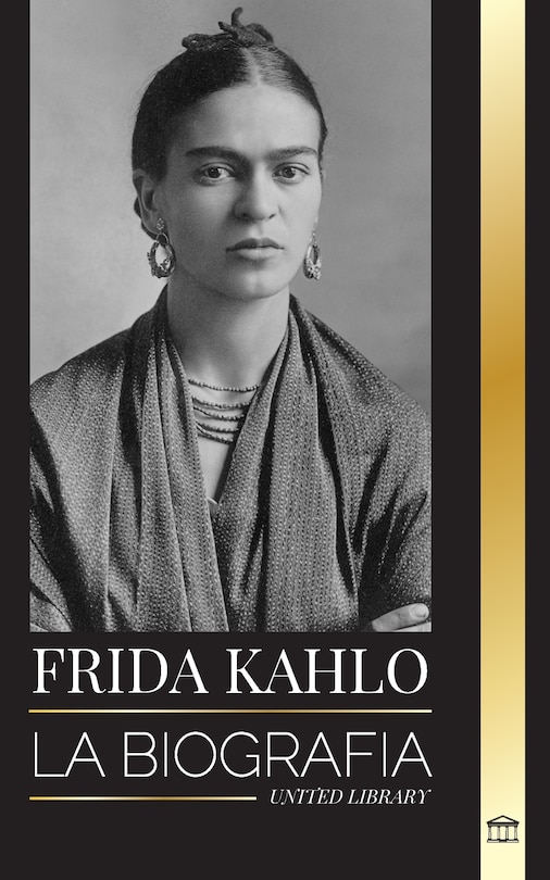 Frida Kahlo: La Biografía De La Artista Mexicana Que Pintó ...