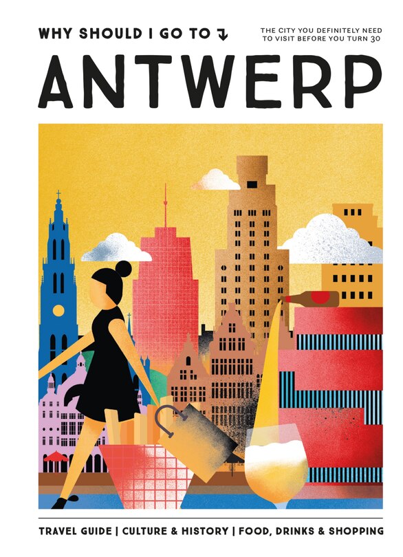 Why Should I Go To Antwerp: The City You Definitely Need To Visit ...