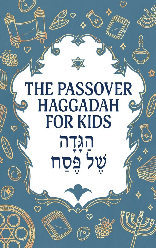 The Passover Haggadah For Kids: A Fun, Activity-packed Haggadah For ...