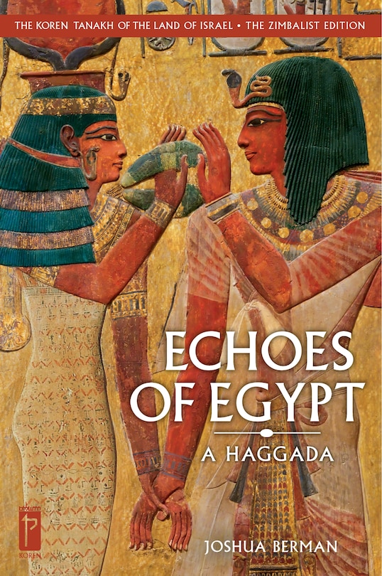 The Koren Tanakh Of The Land Of Israel: Echoes Of Egypt: A Haggada ('tc ...