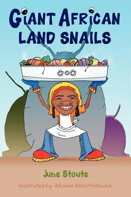 Giant African Land Snails Book By June Stoute,jehanne Silva-freimane ...