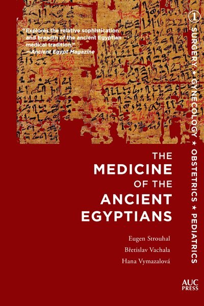 Medicine Of The Ancient Egyptians: 1: Surgery, Gynecology, Obstetrics ...