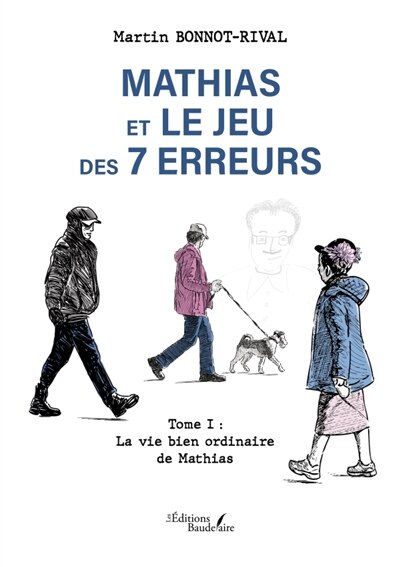 Mathias et le jeu des 7 erreurs: Tome I | Indigo