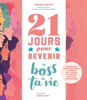 21 Jours Pour Devenir La Boss De Ta Vie: Un Programme Concret Pour ...