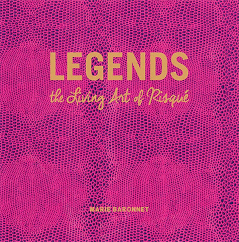 Legends, the living art of risque | Indigo