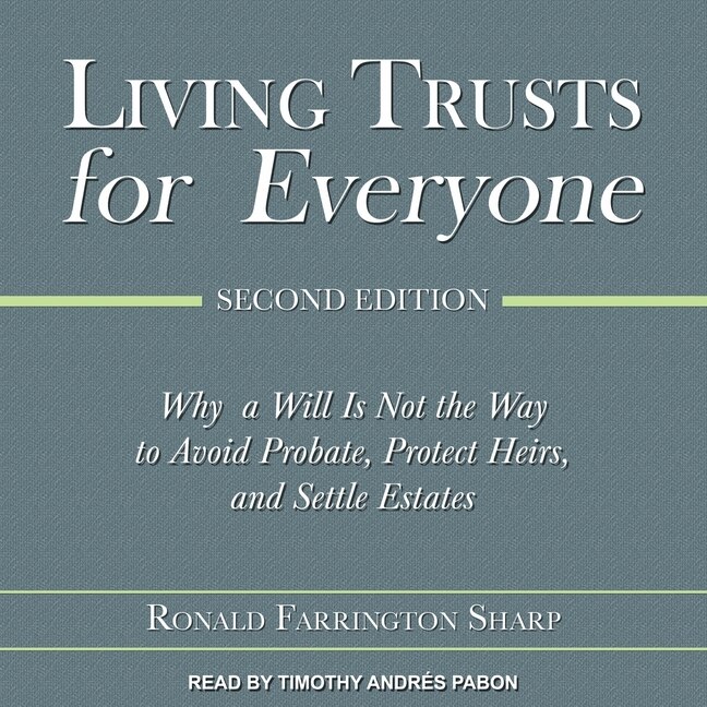 Living Trusts For Everyone: Why A Will Is Not The Way To Avoid Probate ...