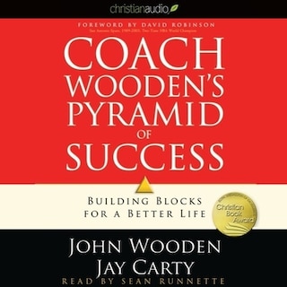 Coach Wooden's Pyramid Of Success: Building Blocks For A Better Life ...