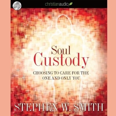 Soul Custody: Choosing To Care For The One And Only You ('cd') | Indigo