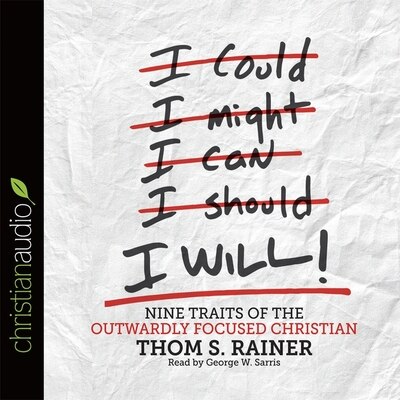 I Will: Nine Habits Of The Outwardly Focused Christian Book By Thom S ...
