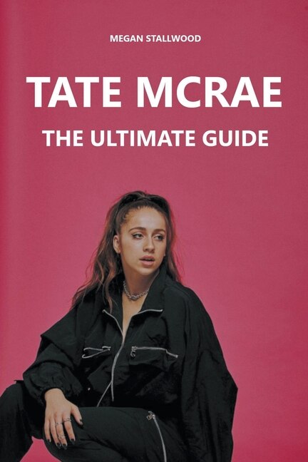 Tate McRae: The Ultimate Guide | Indigo
