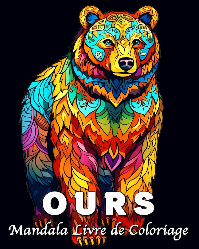 Ours Livre de Coloriage: 60 Magnifiques Motifs de Mandalas d'ours pour ...