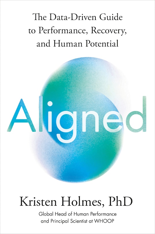 Aligned: The Data-driven Guide To Performance, Recovery, And Human ...