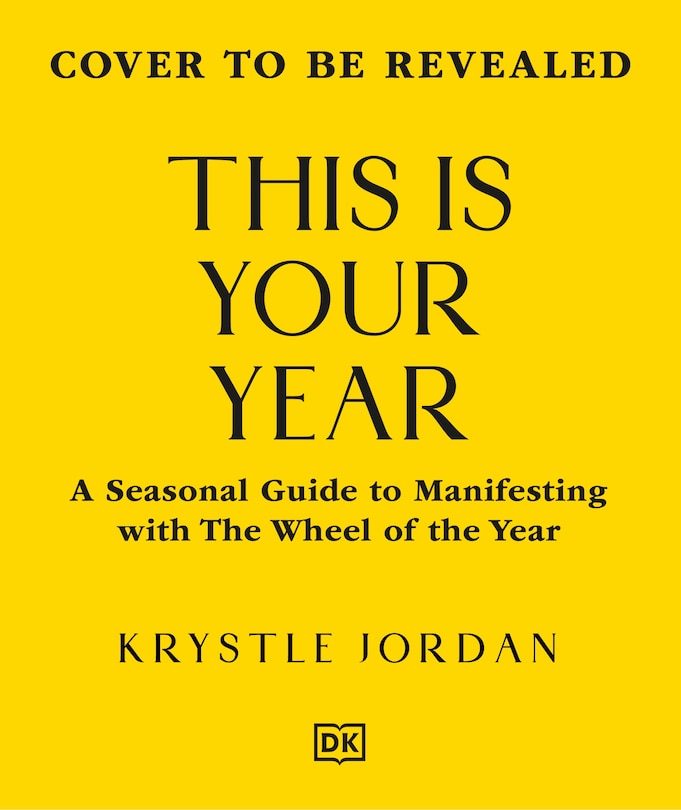 This Is Your Year: A Seasonal Guide To Manifesting With The Wheel Of ...