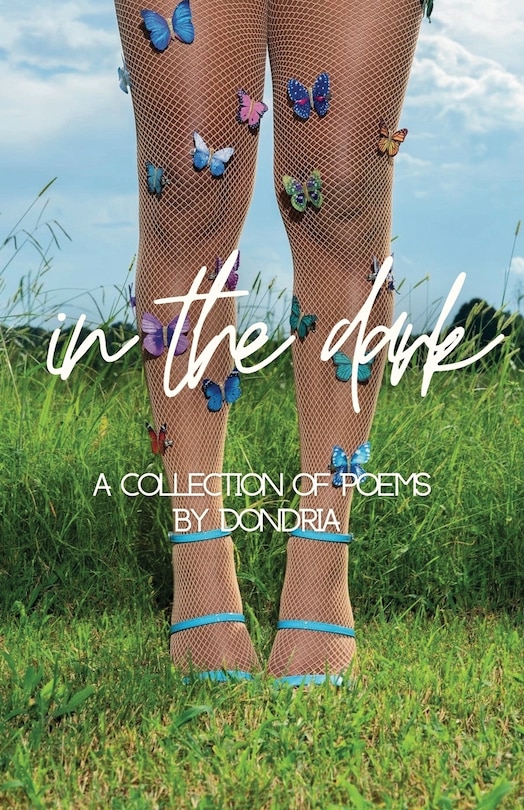 In The Dark: A Collection Of Poems By Dondria Book By Dondria Fields ...
