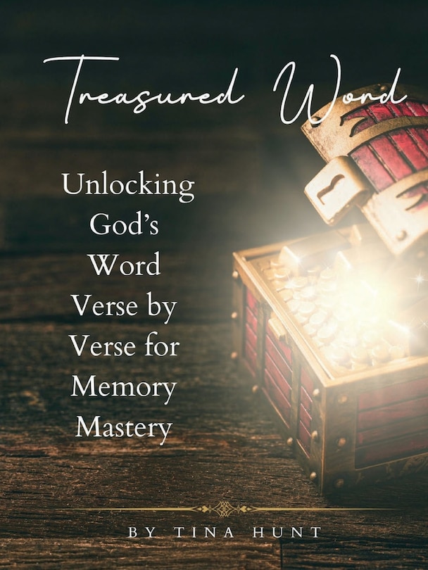 Treasured Word: Unlocking God's Word Verse by Verse for Memory Mastery ...