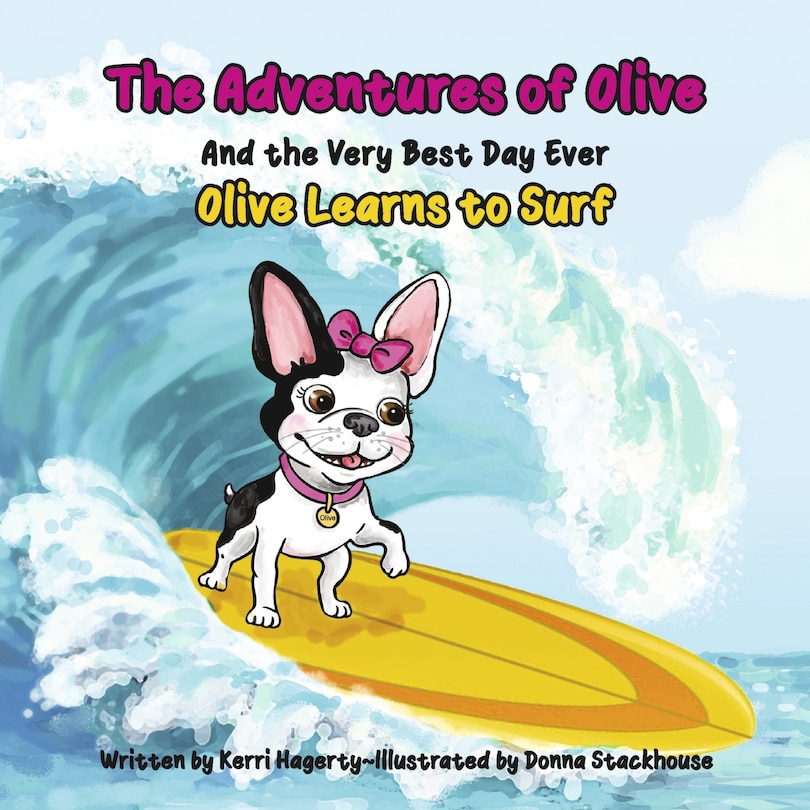 The Adventures Of Olive And The Very Best Day Ever: Olive Learns To ...