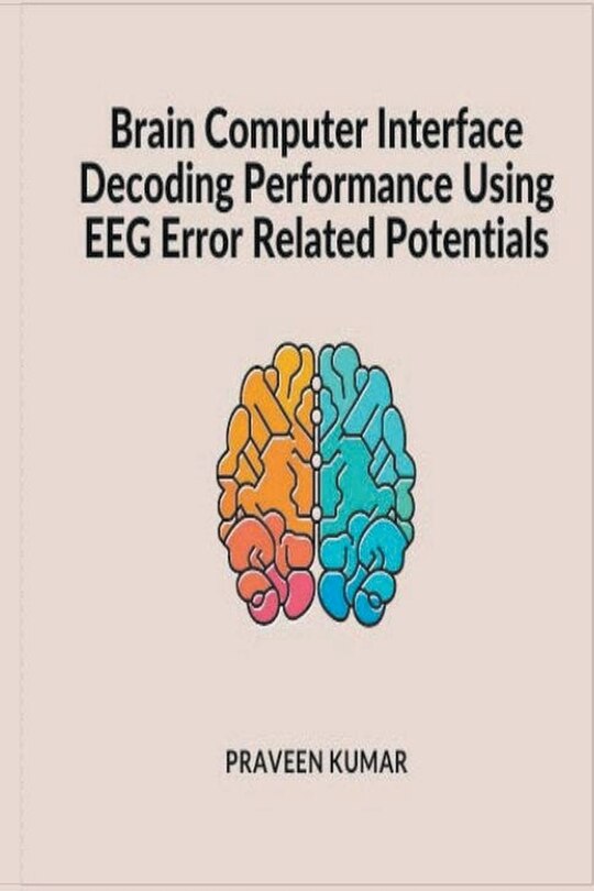 Brain Computer Interface Decoding Performance using EEG Error Related Potentials | Indigo