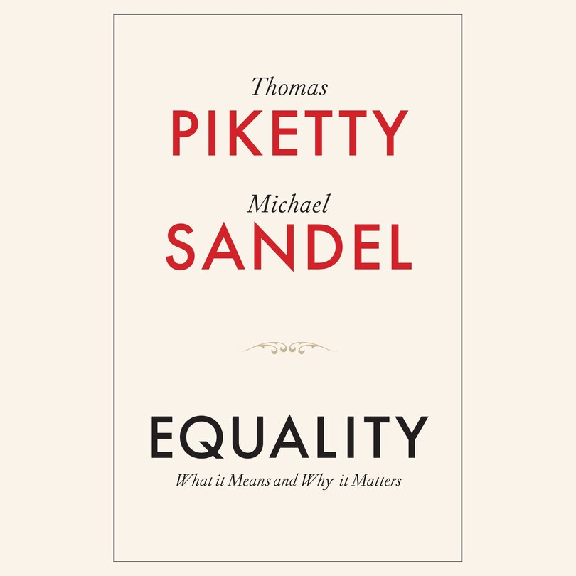 Equality: What It Means And Why It Matters Livre Par Thomas Piketty,michael J Sandel, ('cd ...