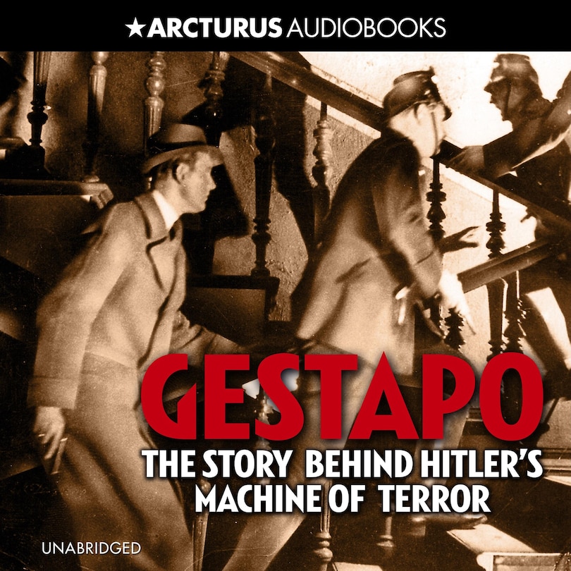 Gestapo: The Story Behind Hitler's Machine Of Terror Book By Lucas Saul ...