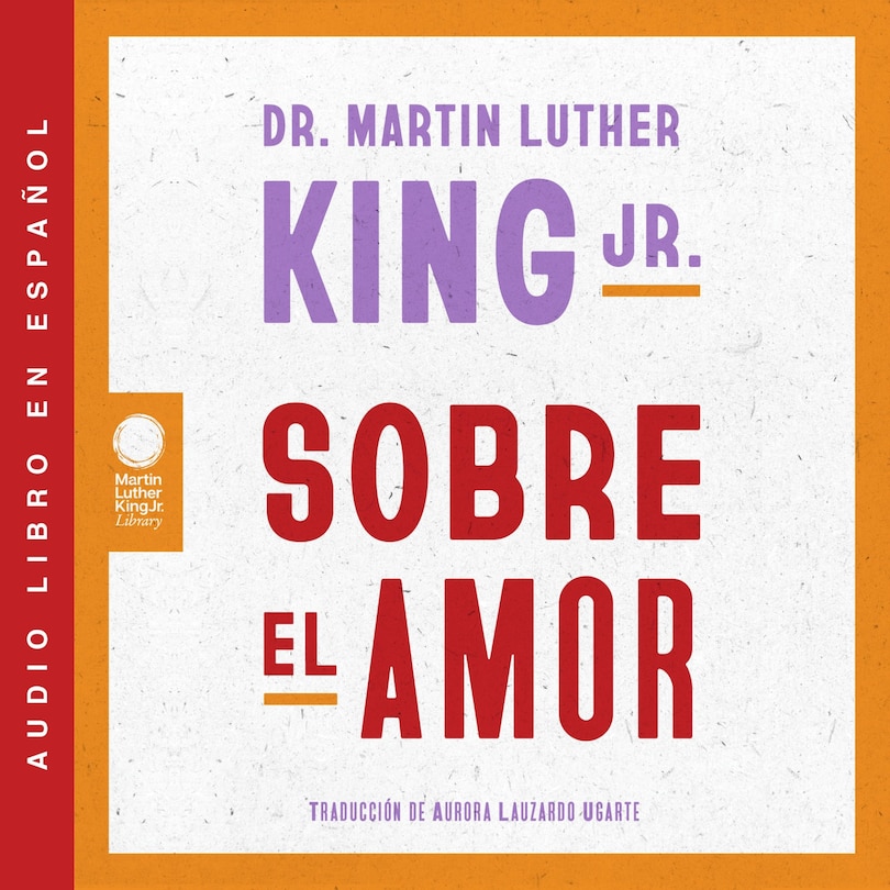 Sobre El Amor: Dr. Martin Luther King Jr. On Love (spanish Edition ...