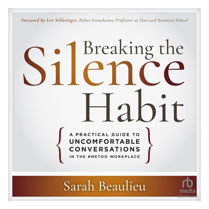 Breaking The Silence Habit: A Practical Guide To Uncomfortable ...