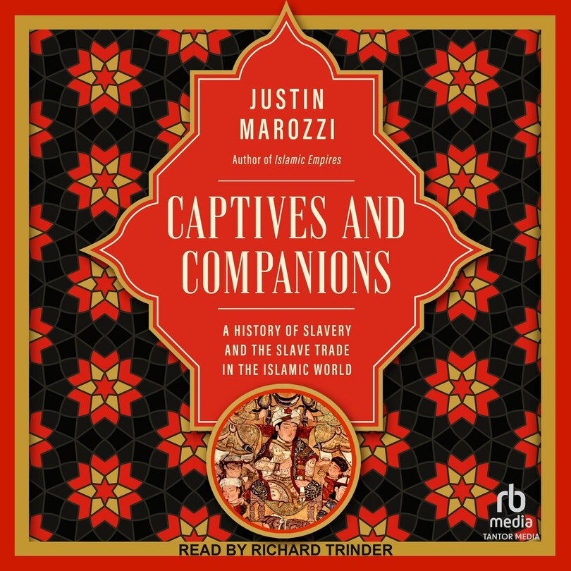 Captives And Companions: A History Of Slavery And The Slave Trade In ...