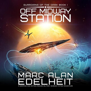 Off Midway Station: Guardians Of The Dark, Book 1 Book By Marc Alan ...