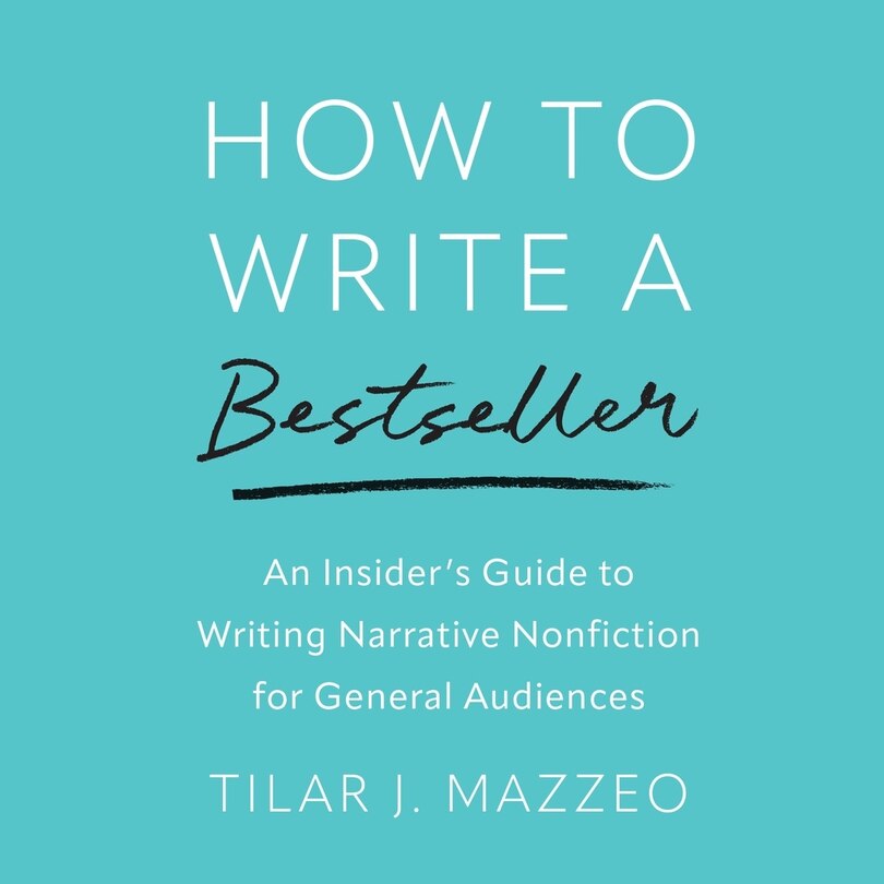 How To Write A Bestseller: An Insider’s Guide To Writing Narrative ...