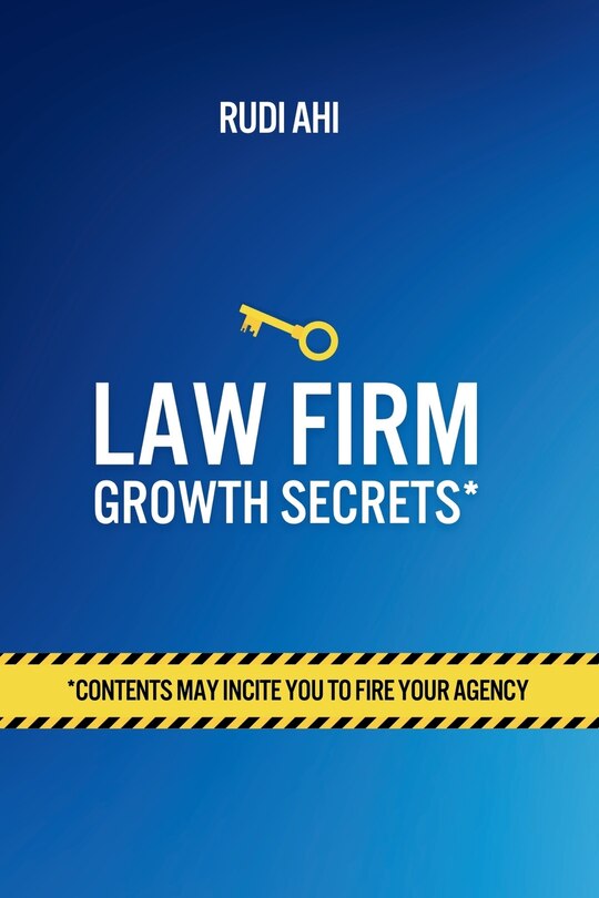 Law Firm Growth Secrets: Contents May Incite You To Fire Your Agency Book By Gille Hambursin ...