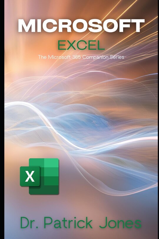 Microsoft Excel: The Microsoft 365 Companion Series Book By Patrick ...